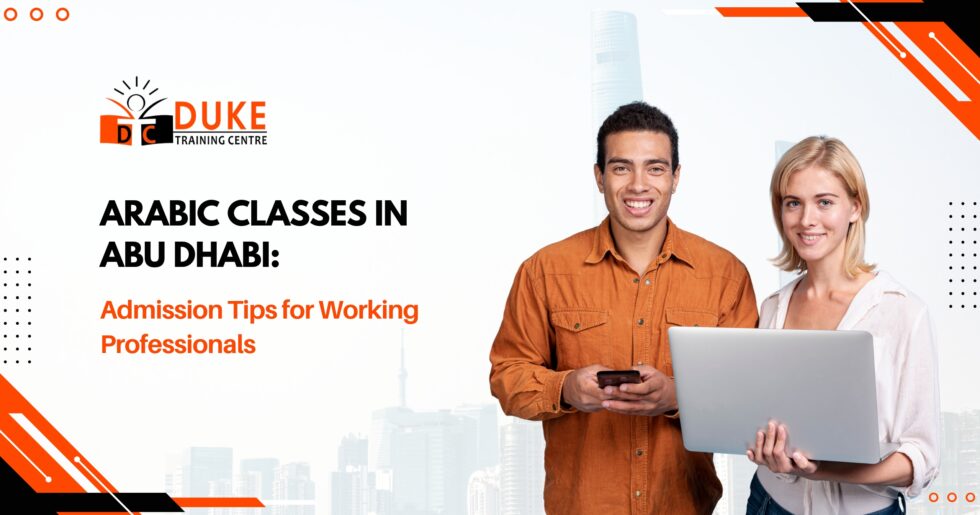 Arabic Classes in Abu Dhabi: Admission Tips for Working Professionals